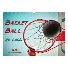 Basketball - so cool (Wandkalender 2026 DIN A3 quer), Calvendo Monatskalender