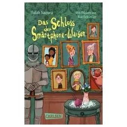 Carlsen Verlag Die Smartphone-Waisen 1: Das Schloss der Smartphone-Waisen