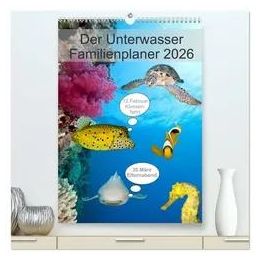 Calvendo Der Unterwasser Familienplaner 2026 (hochwertiger Premium Wandkalender 2026 DIN A2 hoch), Kunstdruck in Hochglanz