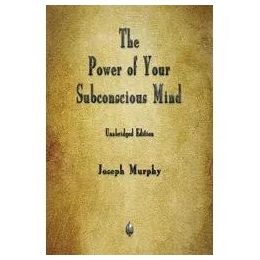 The Power of Your Subconscious Mind