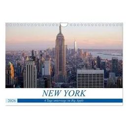 New York - 4 Tage unterwegs im Big Apple (Wandkalender 2026 DIN A4 quer), Calvendo Monatskalender