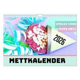 Mettkalender - Spread some more Mett (Wandkalender 2026 DIN A4 quer), Calvendo Monatskalender