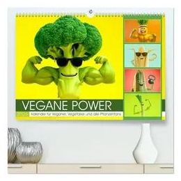 Calvendo Vegane Power - Kalender f&uuml;r Veganer, Vegetarier und alle Pflanzenfans (hochwertiger Premium Wandkalender 2026 DIN A2 quer), Kunstdruck in Hochglanz