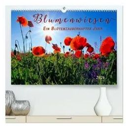 Calvendo Blumenwiesen &ndash; ein bl&uuml;tenzauberhaftes Jahr (hochwertiger Premium Wandkalender 2026 DIN A2 quer), Kunstdruck in Hochglanz