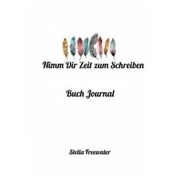 Nimm Dir Zeit zum Schreiben. Buch Journal