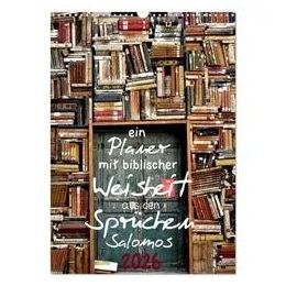 Ein Planer mit biblischer Weisheit aus den Spr&uuml;chen Salomos (Wandkalender 2026 DIN A3 hoch), Calvendo Monatskalender