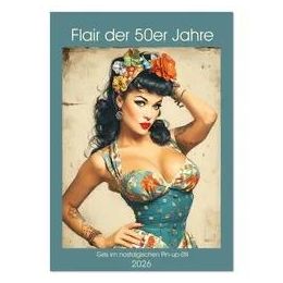 Flair der 50er Jahre. Girls im nostalgischen Pin-up-Stil (Tischkalender 2026 DIN A5 hoch), Calvendo Monatskalender