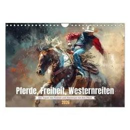 Pferde, Freiheit, Westernreiten (Wandkalender 2026 DIN A4 quer), Calvendo Monatskalender