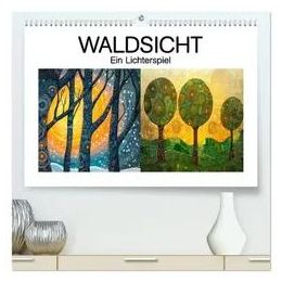 Calvendo Waldsicht - Ein Lichterspiel (hochwertiger Premium Wandkalender 2026 DIN A2 quer), Kunstdruck in Hochglanz
