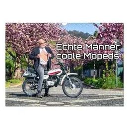 Echte M&auml;nner, coole Mopeds (Wandkalender 2026 DIN A3 quer), Calvendo Monatskalender