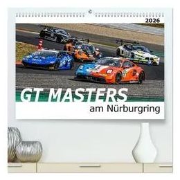 Calvendo GT Masters am N&uuml;rburgring (hochwertiger Premium Wandkalender 2026 DIN A2 quer), Kunstdruck in Hochglanz