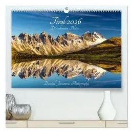 Calvendo Tirol 2026 - die sch&ouml;nsten Pl&auml;tze (hochwertiger Premium Wandkalender 2026 DIN A2 quer), Kunstdruck in Hochglanz