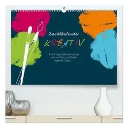 Calvendo Bastelkalender KREATIV (hochwertiger Premium Wandkalender 2026 DIN A2 quer), Kunstdruck in Hochglanz