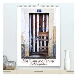 Calvendo Alte T&uuml;ren und Fenster mit Sinnspr&uuml;chen (hochwertiger Premium Wandkalender 2026 DIN A2 hoch), Kunstdruck in Hochglanz