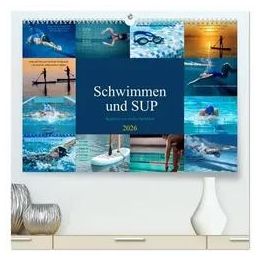 Calvendo Schwimmen und SUP Begleitet mit coolen Spr&uuml;chen (hochwertiger Premium Wandkalender 2026 DIN A2 quer), Kunstdruck in Hochglanz
