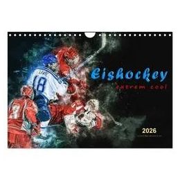 Eishockey - extrem cool (Wandkalender 2026 DIN A4 quer), Calvendo Monatskalender