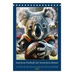 American Football mit tierischem Humor (Tischkalender 2026 DIN A5 hoch), Calvendo Monatskalender