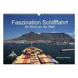 Faszination Schifffahrt &ndash; An Bord um die Welt (Wandkalender 2026 DIN A3 quer), Calvendo Monatskalender
