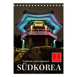 S&uuml;dkorea - Tradition und Hightech (Tischkalender 2026 DIN A5 hoch), Calvendo Monatskalender