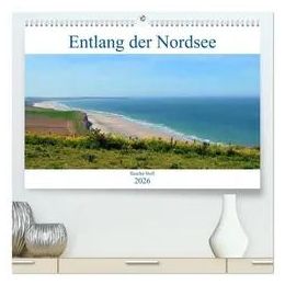 Calvendo Entlang der Nordseek&uuml;ste (hochwertiger Premium Wandkalender 2026 DIN A2 quer), Kunstdruck in Hochglanz