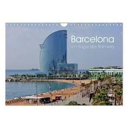 Barcelona im Auge der Kamera (Wandkalender 2026 DIN A4 quer), Calvendo Monatskalender