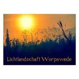 Lichtlandschaft Worpswede (Wandkalender 2026 DIN A4 quer), Calvendo Monatskalender