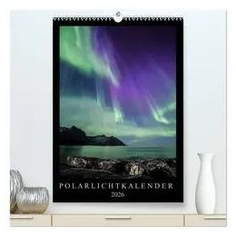 Calvendo Polarlichtkalender (hochwertiger Premium Wandkalender 2026 DIN A2 hoch), Kunstdruck in Hochglanz