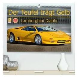 Calvendo Der Teufel tr&auml;gt Gelb - Lamborghini Diablo (hochwertiger Premium Wandkalender 2026 DIN A2 quer), Kunstdruck in Hochglanz