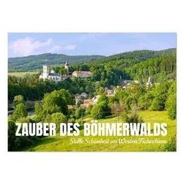 Zauber des B&ouml;hmerwalds. Stille Sch&ouml;nheit im Westen Tschechiens (Wandkalender 2026 DIN A4 quer), Calvendo Monatskalender