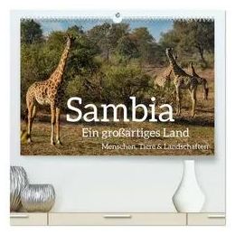 Calvendo Sambia - ein gro&szlig;artiges Land (hochwertiger Premium Wandkalender 2026 DIN A2 quer), Kunstdruck in Hochglanz