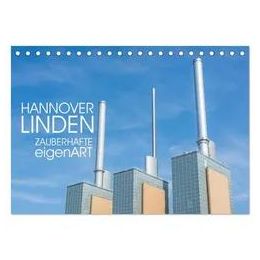 HANNOVER LINDEN ZAUBERHAFTE eigenART (Tischkalender 2026 DIN A5 quer), Calvendo Monatskalender