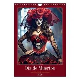 Dia de Muertos Kreative Portr&auml;ts in Festanlehnung (Wandkalender 2026 DIN A4 hoch), Calvendo Monatskalender