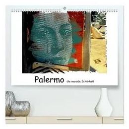 Calvendo Palermo die marode Sch&ouml;nheit (hochwertiger Premium Wandkalender 2026 DIN A2 quer), Kunstdruck in Hochglanz
