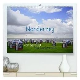 Calvendo Norderney - von barfu&szlig; bis Lackschuh (hochwertiger Premium Wandkalender 2026 DIN A2 quer), Kunstdruck in Hochglanz