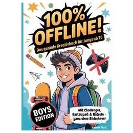 Geschenk Junge 10 Jahre 100% offline - Das geniale Kreativbuch f&uuml;r Jungs ab 10 Jahren mit Challenges, Bastelspa&szlig; & R&auml;tseln - ganz ohne Bildschirm!: