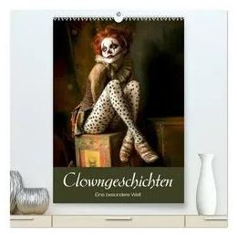 Calvendo Clowngeschichten - Eine besondere Welt (hochwertiger Premium Wandkalender 2026 DIN A2 hoch), Kunstdruck in Hochglanz