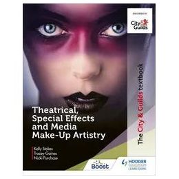The City & Guilds Textbook: Theatrical, Special Effects and Media Make-Up Artistry