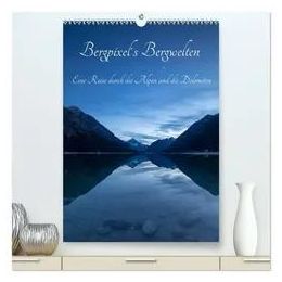 Calvendo Bergpixel ́s Bergwelten (hochwertiger Premium Wandkalender 2026 DIN A2 hoch), Kunstdruck in Hochglanz