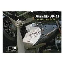 Junkers Ju-52 Rundflug &uuml;ber Berlin (Wandkalender 2026 DIN A2 quer), Calvendo Monatskalender