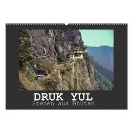 Druk Yul - Szenen aus Bhutan (Wandkalender 2026 DIN A2 quer), Calvendo Monatskalender