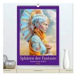 Calvendo Sph&auml;ren der Fantasie - Wunderreiche Welten (hochwertiger Premium Wandkalender 2026 DIN A2 hoch), Kunstdruck in Hochglanz