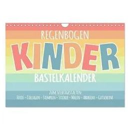 Regenbogen Kinder Bastelkalender - Zum Selbstgestalten - DIY Kreativ-Kalender (Wandkalender 2026 DIN A4 quer), Calvendo Monatskalender