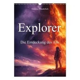 Explorer - Die Entdeckung des Alls (Wandkalender 2026 DIN A3 hoch), Calvendo Monatskalender