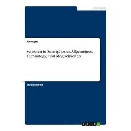 GRIN Sensoren in Smartphones. Allgemeines, Technologie und M&ouml;glichkeiten