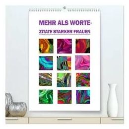 Calvendo Mehr als Worte - Zitate starker Frauen (hochwertiger Premium Wandkalender 2026 DIN A2 hoch), Kunstdruck in Hochglanz
