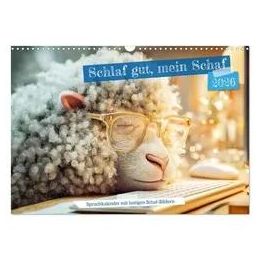 Schlaf gut, mein Schaf - Spruchkalender mit lustigen Schaf-Bildern (Wandkalender 2026 DIN A3 quer), Calvendo Monatskalender