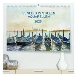 Calvendo Venedig in stillen Aquarellen (hochwertiger Premium Wandkalender 2026 DIN A2 quer), Kunstdruck in Hochglanz