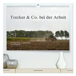 Calvendo Trecker & Co. bei der Arbeit - Landwirtschaft in Ostfriesland (hochwertiger Premium Wandkalender 2026 DIN A2 quer), Kunstdruck in Hochglanz