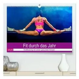 Calvendo Fit durch das Jahr. Training f&uuml;r einen gesunden K&ouml;rper (hochwertiger Premium Wandkalender 2026 DIN A2 quer), Kunstdruck in Hochglanz