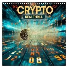 CRYPTO Real thrill (Wall Calendar 2026 12 &times; 12 Inch) Calvendo 12 Month Wall Calendar